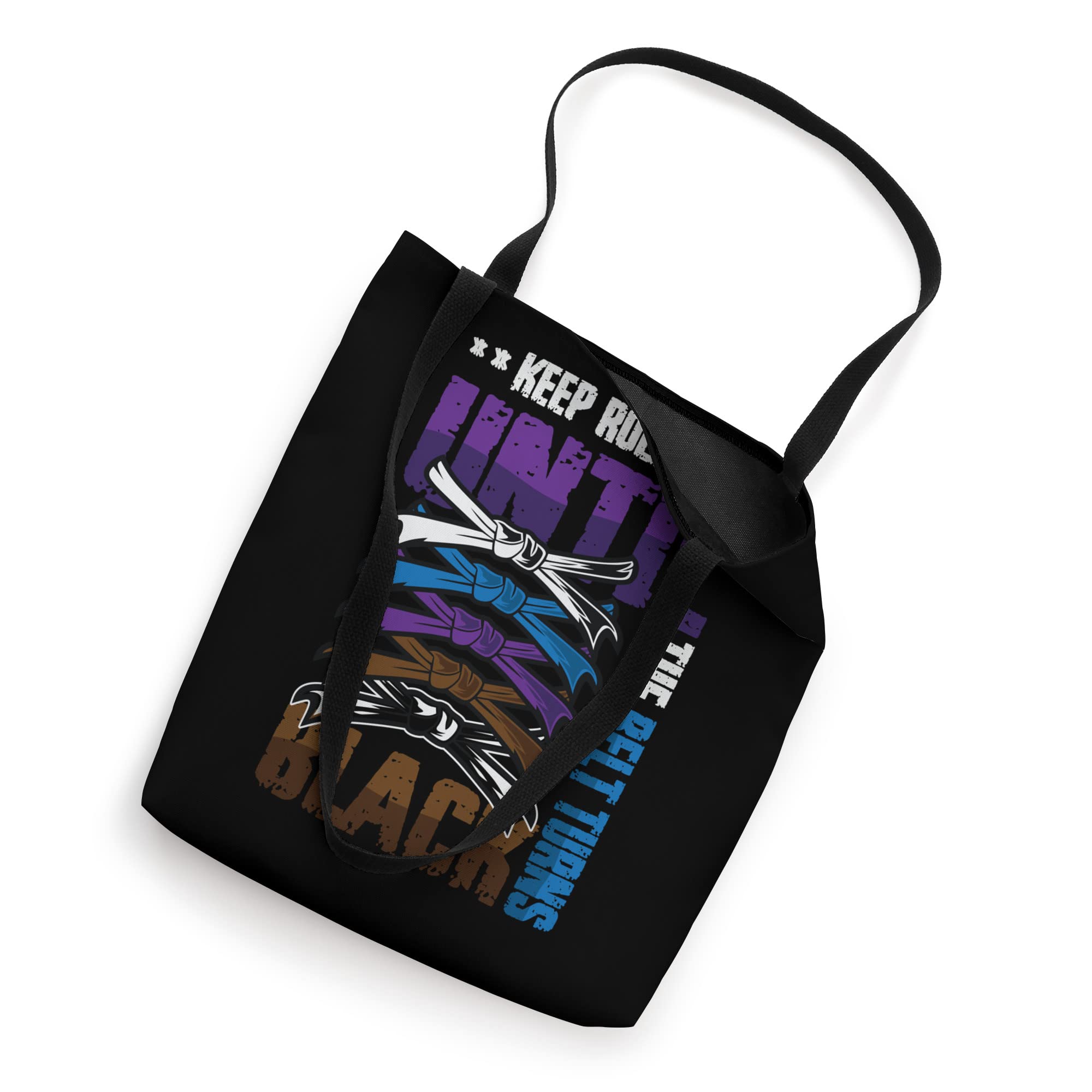 Keep Rolling Until The Belt Turns Black Karate Tote Bag