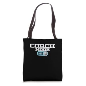 coach mode on | mentor teacher influencer | trainer leader tote bag