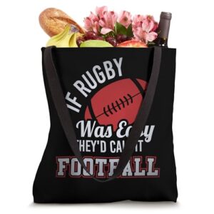 If Rugby Was Easy They'd Call It Football Funny Rugby Player Tote Bag