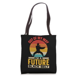 out of my way i'm a future black belt martial arts belts tote bag