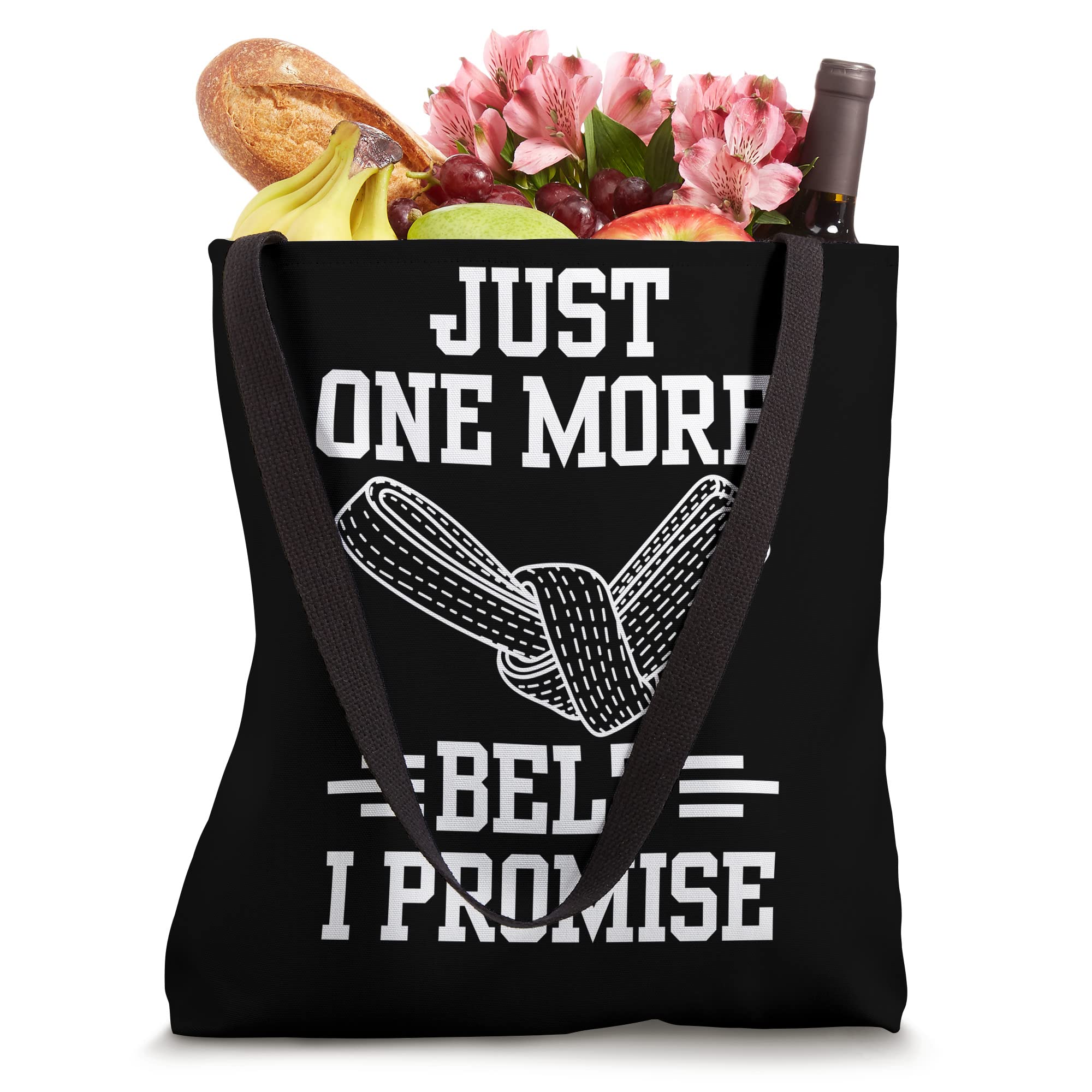 Just One More Belt I Promise Black Belt Martial Arts Belts Tote Bag