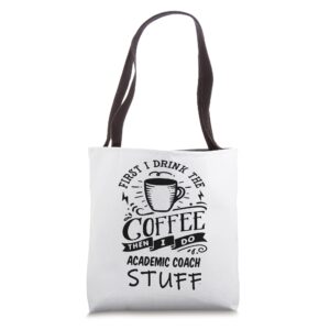 academic coach coffee quote funny black tote bag