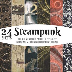 steampunk vintage scrapbook paper for scrapbooking - 24 sheets: for papercrafts, decorative craft papers, backgrounds, stamp making, cardmaking, ... antique old ornate printed designs & more