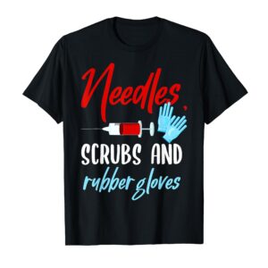 Phlebotomist Needles Scrubs Gloves Phlebotomy Tech Nurse T-Shirt