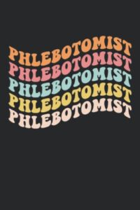 phlebotomy notebook: lined journal notebook for phlebotomist, phlebotomy journal, gift for phlebotomist| 120 pages, 6x9