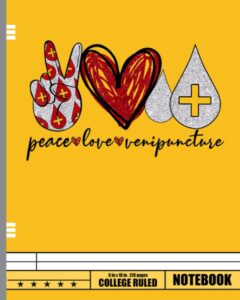 peace love venipuncture funny phlebotomy technician notebook: nursing college ruled composition notebook and journal gifts for nurse student, nurses and nursing students 8x10in 120 pages