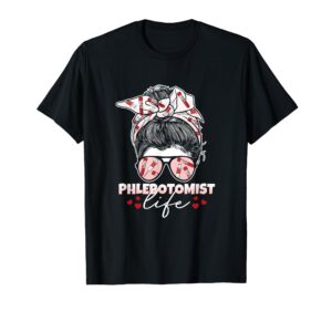 phlebotomist life messy bun women nurse phlebotomy t-shirt