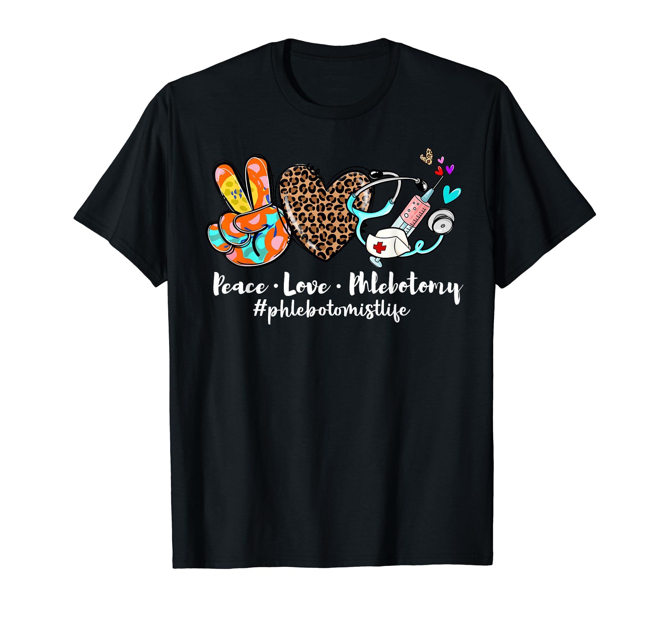 Peace Love Phlebotomy Syringe Leopard Phlebotomist Life T-Shirt