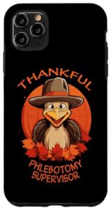 iphone 11 pro max phlebotomy supervisor funny thanksgiving turkey & fall case