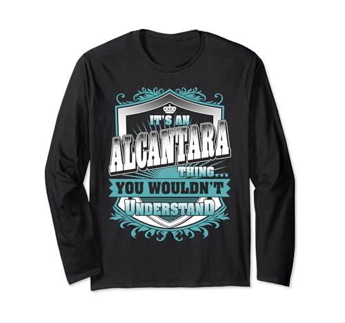 It's An ALCANTARA Thing You Wouldn't Understand Name Vintage Long Sleeve T-Shirt