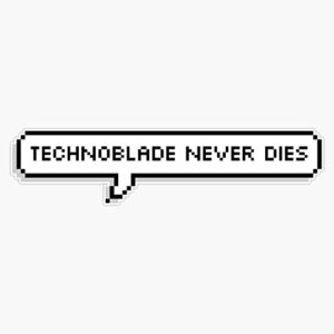 technoblade quote: technoblade never dies bumper sticker vinyl decal 5 inches