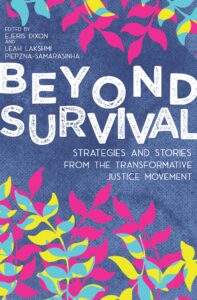 beyond survival: strategies and stories from the transformative justice movement