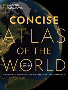 national geographic concise atlas of the world, 5th edition: authoritative and complete, with more than 200 maps and illustrations