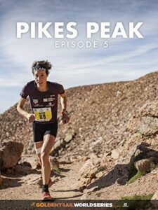 pikes peak - episode 5 - golden trail world series