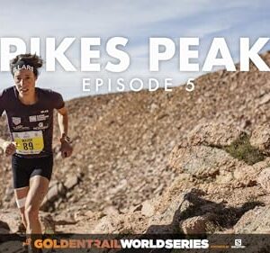 Pikes Peak - Episode 5 - Golden Trail World Series