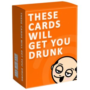 these cards will get you drunk, fun adult drinking game for parties