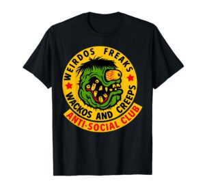 weirdos freaks wackos and creeps t-shirt