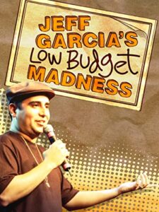 jeff garcia: low budget madness