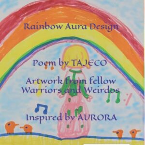 Rainbow Aura Design: Aurora's Warriors and Weirdos