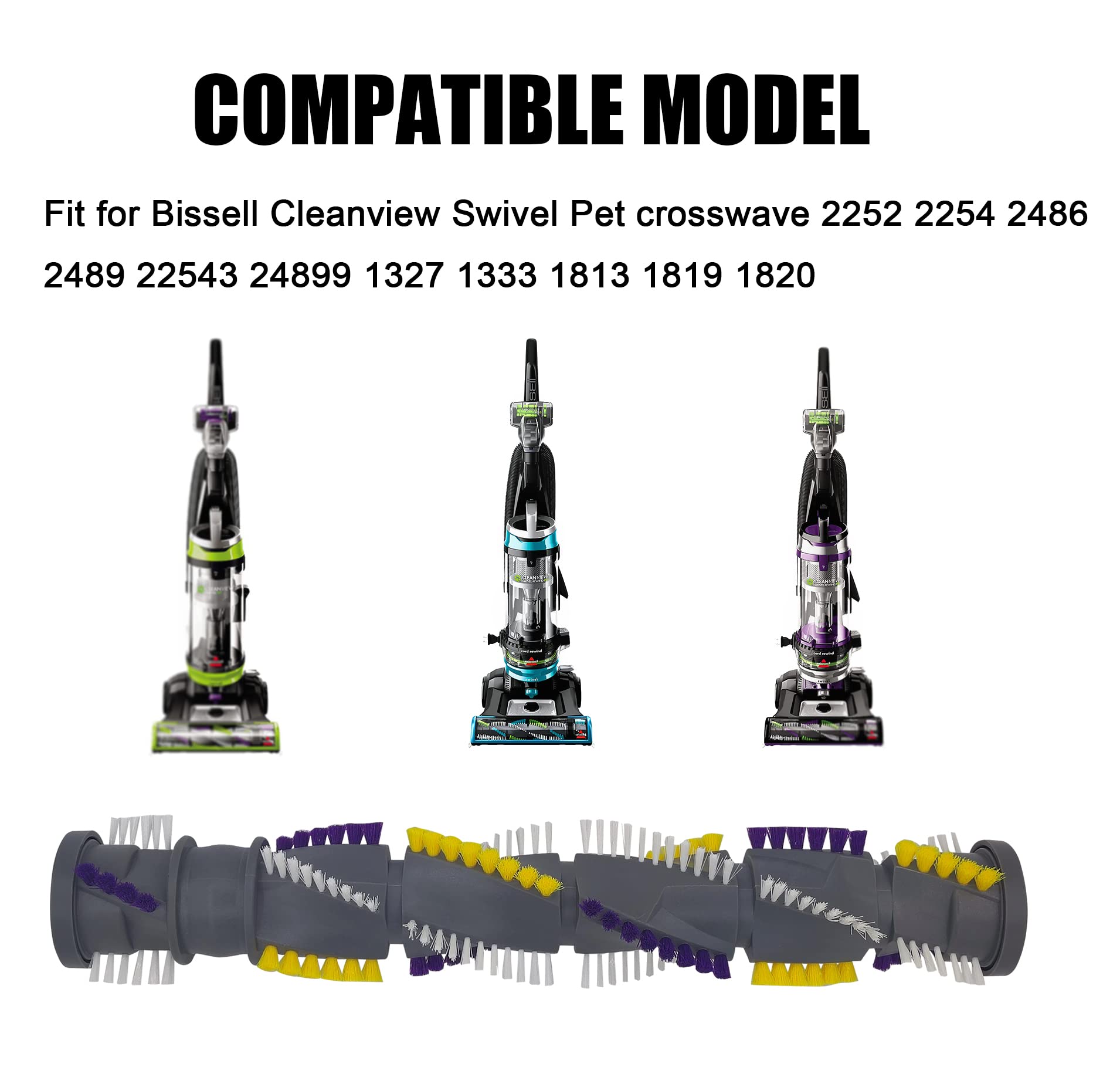 Vacuum Cleaner BrushRoll Compatible with Bissell Cleanview Swivel Pet crosswave 2252 2254 2486 2489 22543 24899 1327 1333 1813 1819 1820 Part No. 1604545