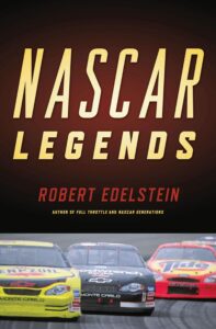 nascar legends: memorable men, moments, and machines in racing history