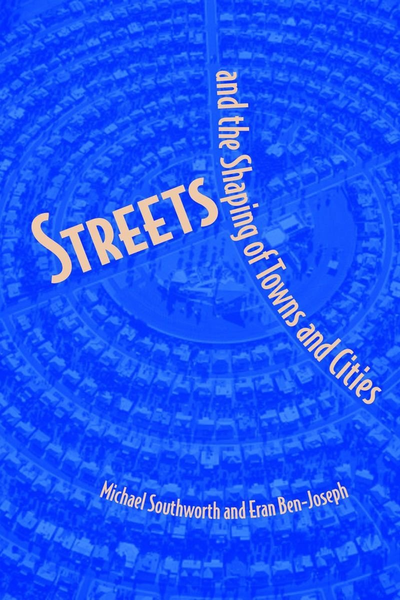 Streets and the Shaping of Towns and Cities