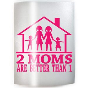 2 moms are better than 1 - pick color & size - lesbian mother step vinyl decal sticker c