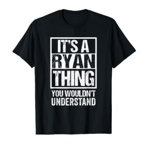 It's A Ryan Thing You Wouldn't Understand Given / First Name T-Shirt