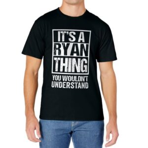 It's A Ryan Thing You Wouldn't Understand Given / First Name T-Shirt