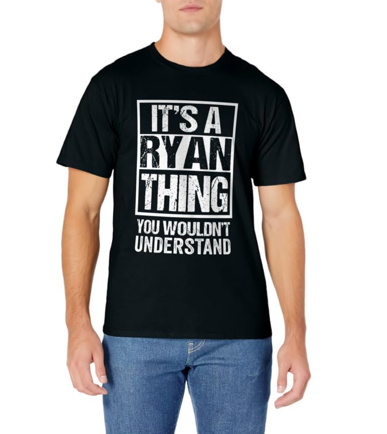 It's A Ryan Thing You Wouldn't Understand Given / First Name T-Shirt