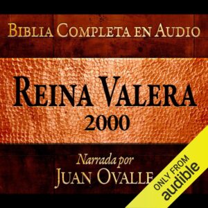 santa biblia - reina valera 2000 biblia completa en audio (spanish edition): holy bible - reina valera 2000 complete audio bible