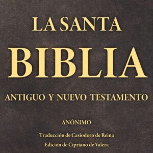 la santa biblia [the holy bible]: antiguo y nuevo testamento [antiguo y nuevo testamento]