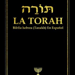 La Torá en español Completa letra grande . la TORAH y Al-Tawrat Los Cinco Libros De Mose de la Santa biblia hebrea o Tanaj La sustancia de la ... de Dios para la humanidad. (Spanish Edition)