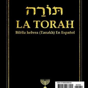 La Torá en español Completa letra grande . la TORAH y Al-Tawrat Los Cinco Libros De Mose de la Santa biblia hebrea o Tanaj La sustancia de la ... de Dios para la humanidad. (Spanish Edition)