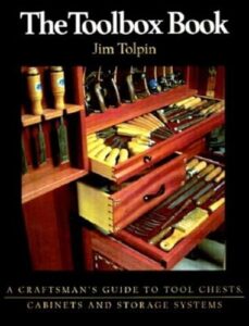 the toolbox book: a craftsman's guide to tool chests, cabinets, and storage systems