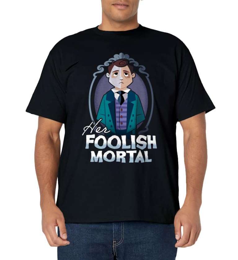 The Haunted Mansion Her Foolish Mortal Male Servant T-Shirt