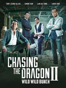 chasing the dragon 2: wild wild bunch