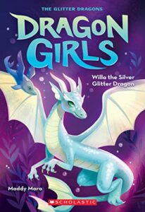 willa the silver glitter dragon (dragon girls #2)