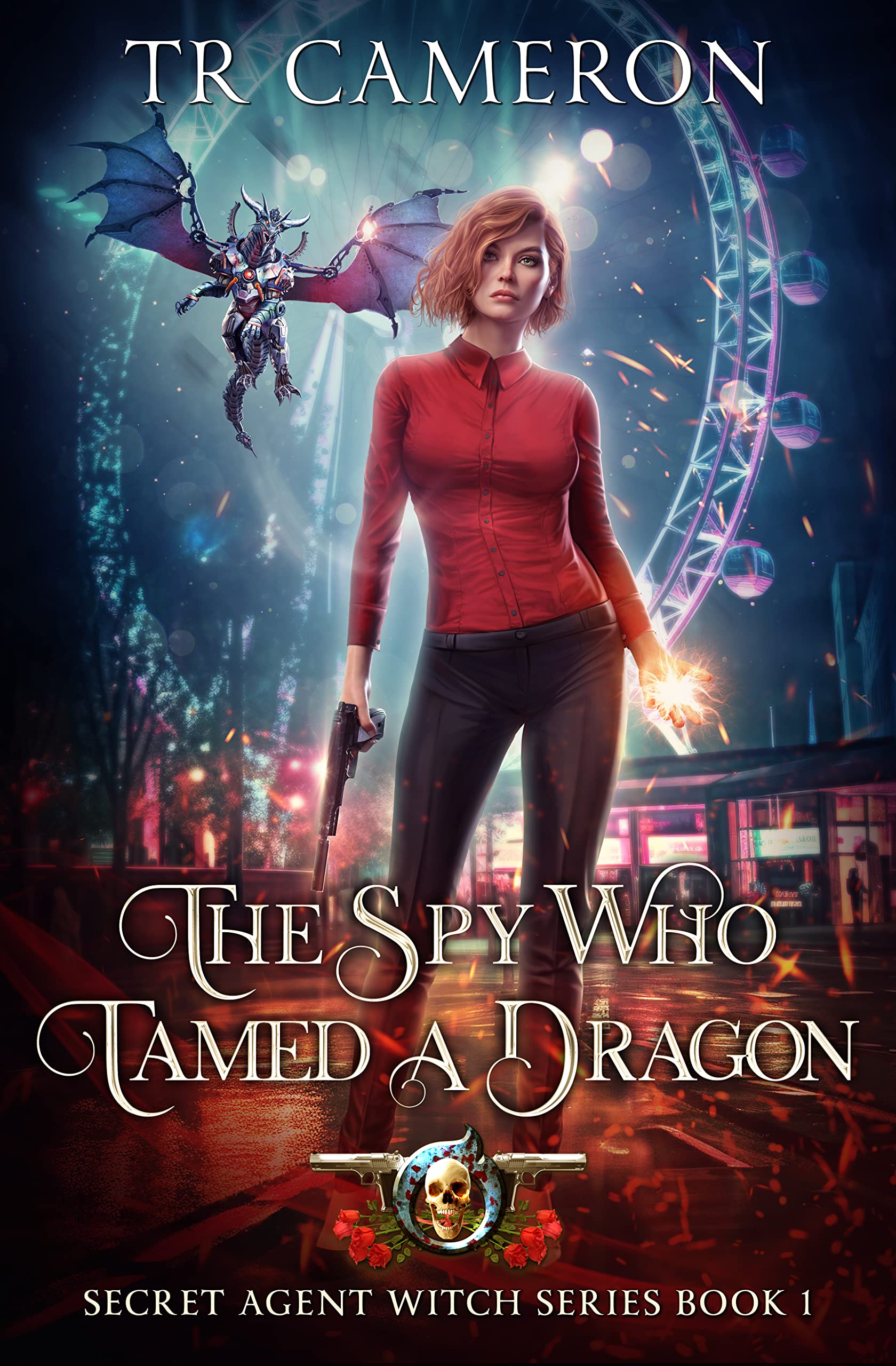 The Spy Who Tamed A Dragon (Secret Agent Witch Book 1)