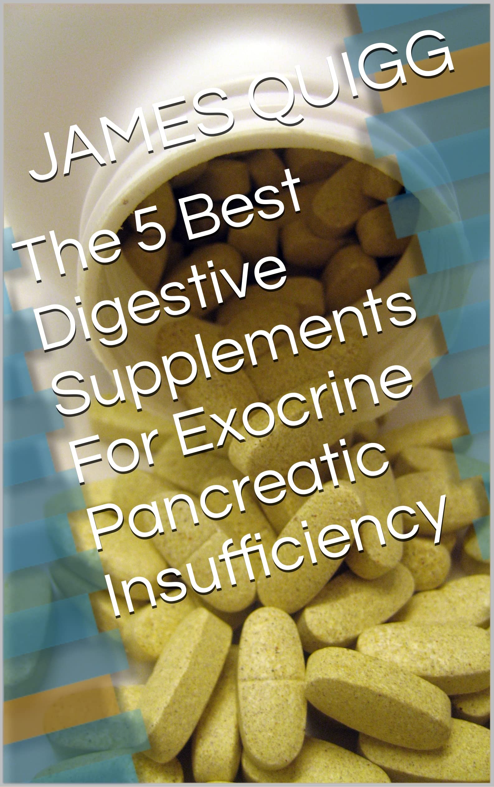 The 5 Best Digestive Supplements For Exocrine Pancreatic Insufficiency