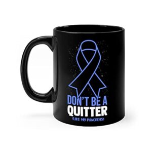 11oz black coffee mug ceramic novelty don't live a quitter like my pancreas fighters fan humorous exocrine gland sickness optimistic person 11oz