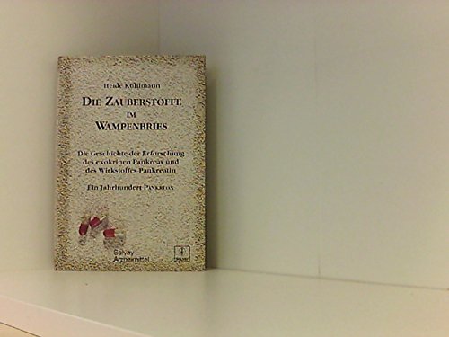 The Magic Potions in the Belly Gland: The Story of Research into the exocrine pancreas and the active substance pancreatin (Hardcover)