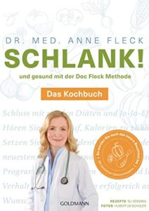 schlank! und gesund mit der doc fleck methode: das kochbuch - so werden sie auch das innere bauchfett los