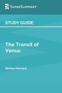 study guide: the transit of venus by shirley hazzard (supersummary)