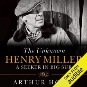 the unknown henry miller: a seeker in big sur