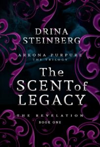 the scent of legacy (the arkona purpure trilogy book 1)