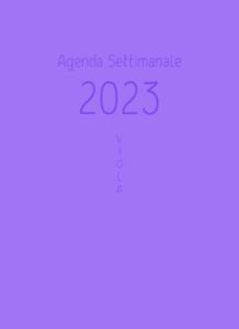 agenda settimanale 2023 viola: agenda piccola, formato simile ad a5, diario planner 12 mesi, perfetta per le tue idee regalo originali (italian edition)