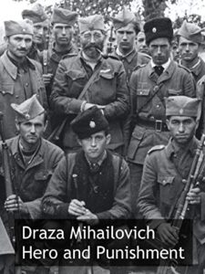 draza mihailovich: hero and punishment