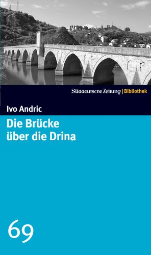 Die Brücke über die Drina (SZ-Bibliothek, #69)