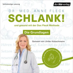 schlank! und gesund mit der doc fleck methode: die grundlagen - so werden sie auch das innere bauchfett los